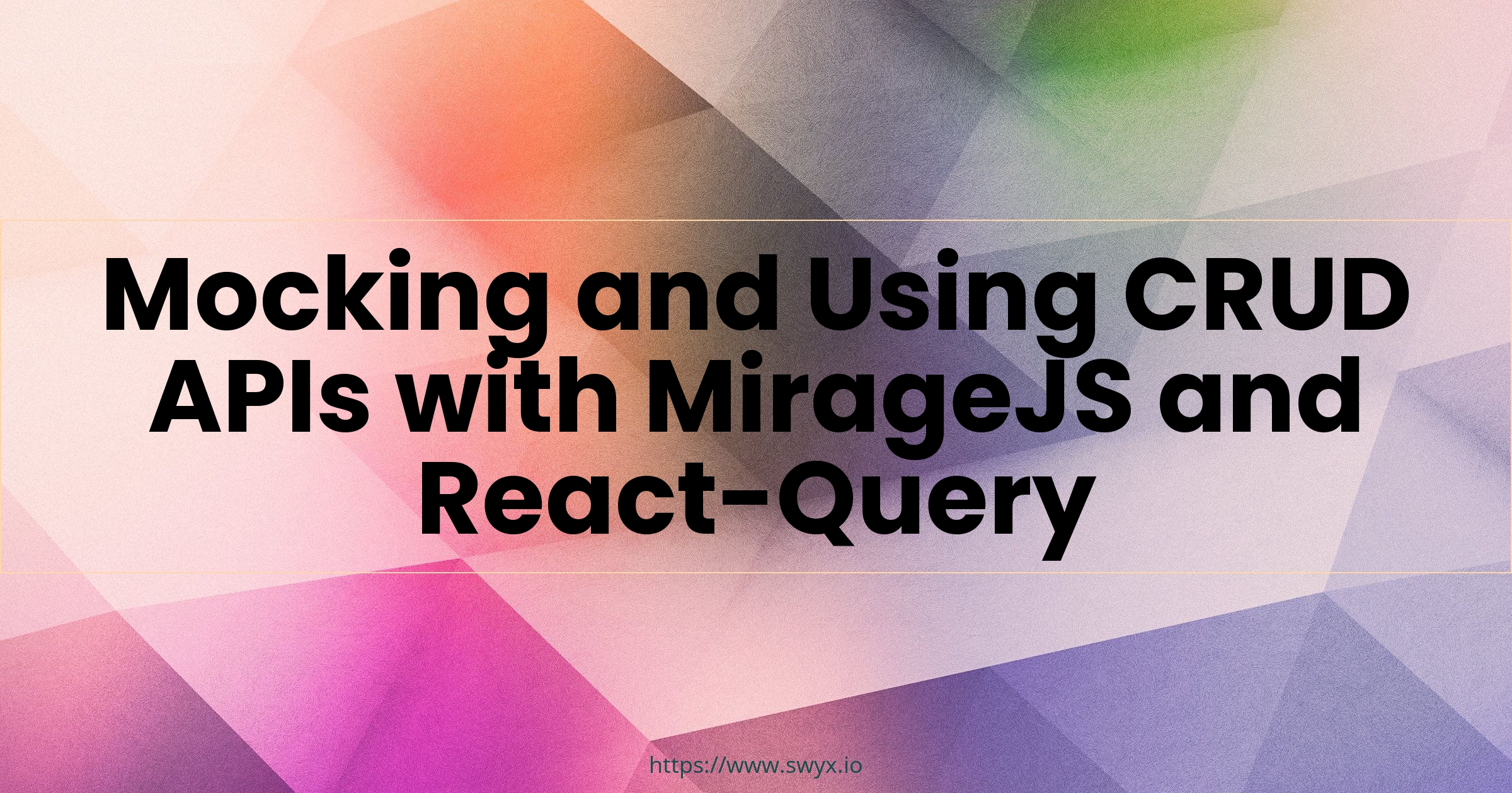 Mocking And Using Crud Apis With Miragejs And React Query